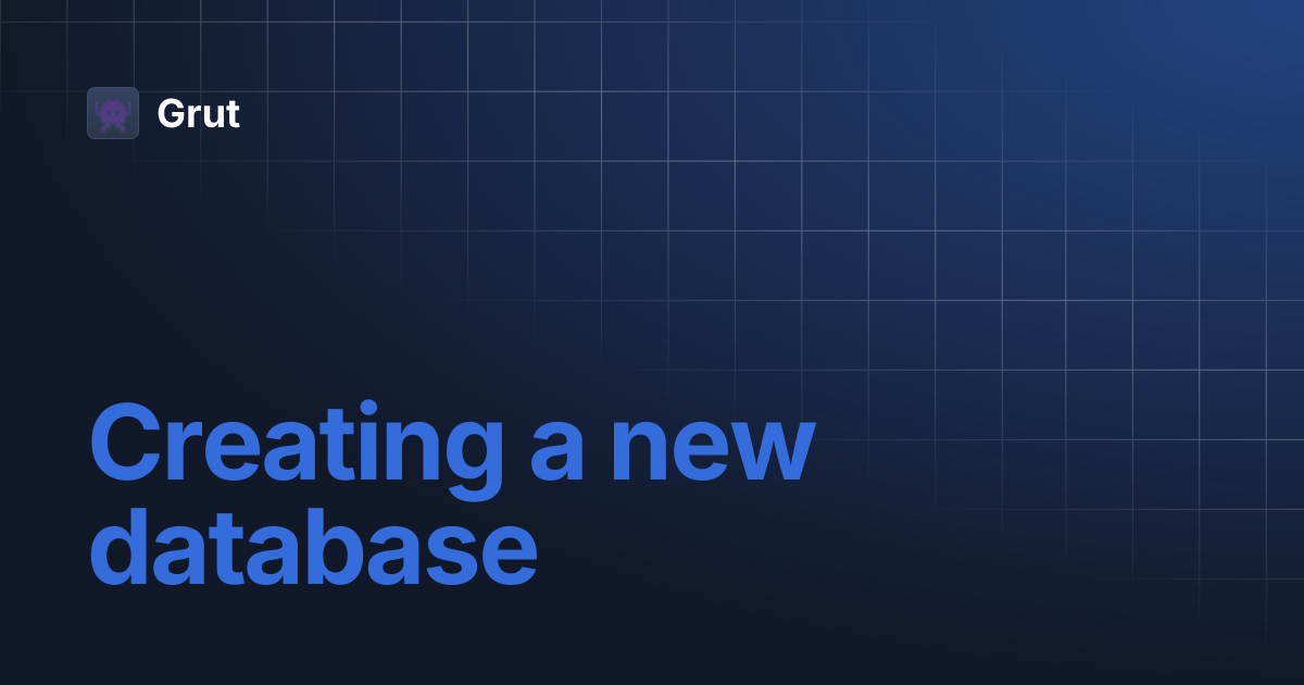 Creating a new database | Grut