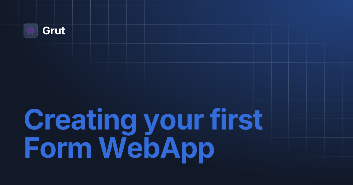 Creating your first Form WebApp | Grut