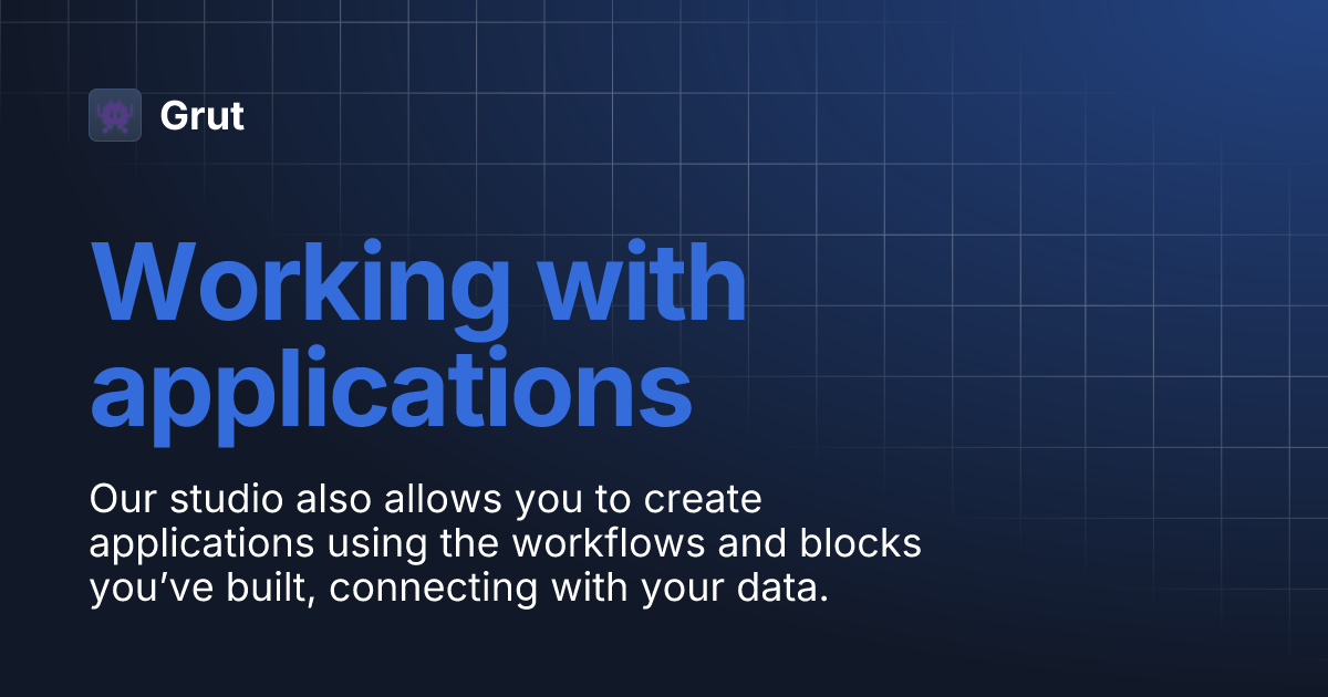 Working with applications | Grut